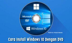 Cara Instal Windows 10 Dengan DVD di Laptop Dan PC